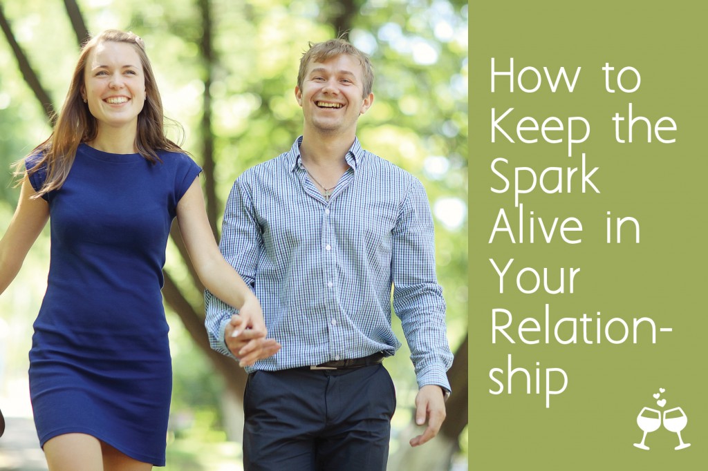 How To Keep The Spark Alive In Your Relationship Be Irresistible