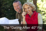 The “Dating After 40” Fix | Dating Advice | Be Irresistible