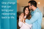 One change that can bring your relationship back to life. - Be Irresistible